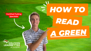 How To Read A Green In Less Than 10 Steps | Start Making More Putts